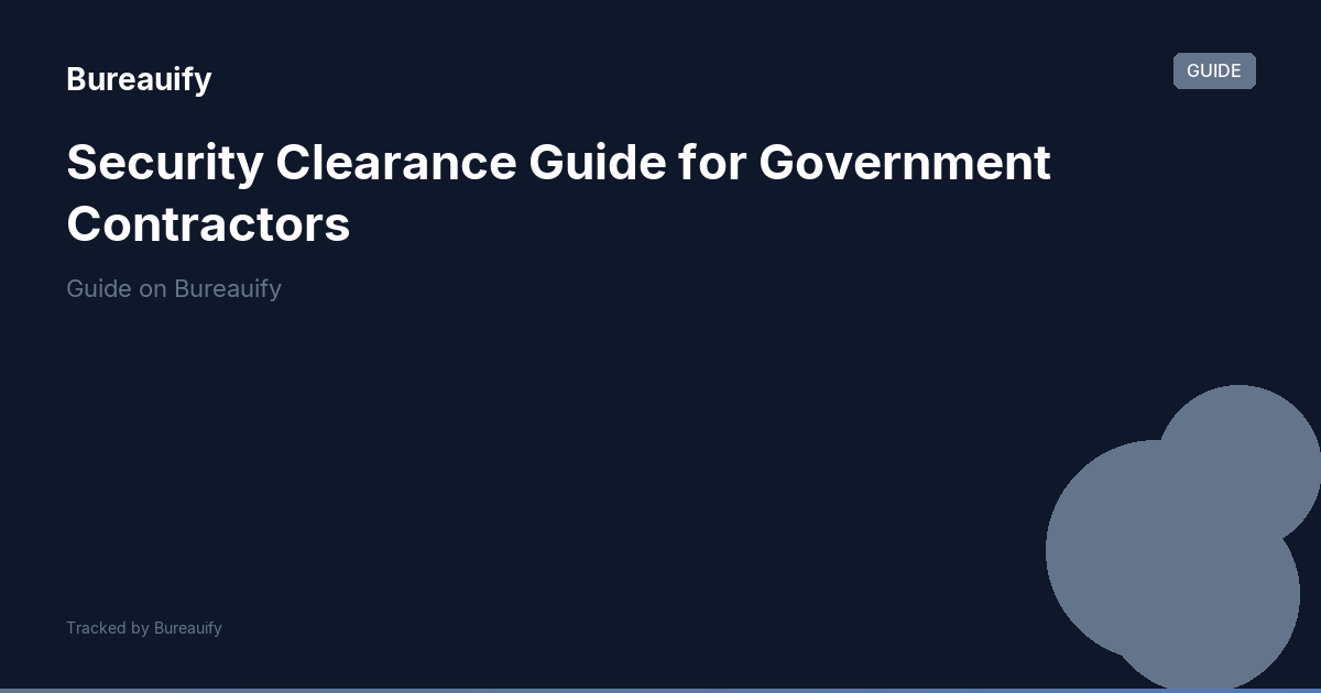 Security Clearance Guide for Government Contractors | Bureauify